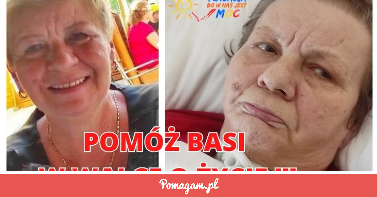 Zrzutka na Pomóż Basi Wrócić do Życia - Fundacja bo w Nas Jest Moc | Pomagam.pl