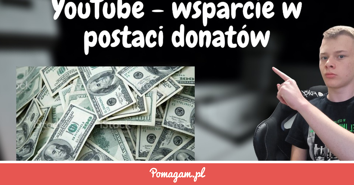 Zrzutka na YouTube - wsparcie/donaty - Oliwier Węgrzyn | Pomagam.pl